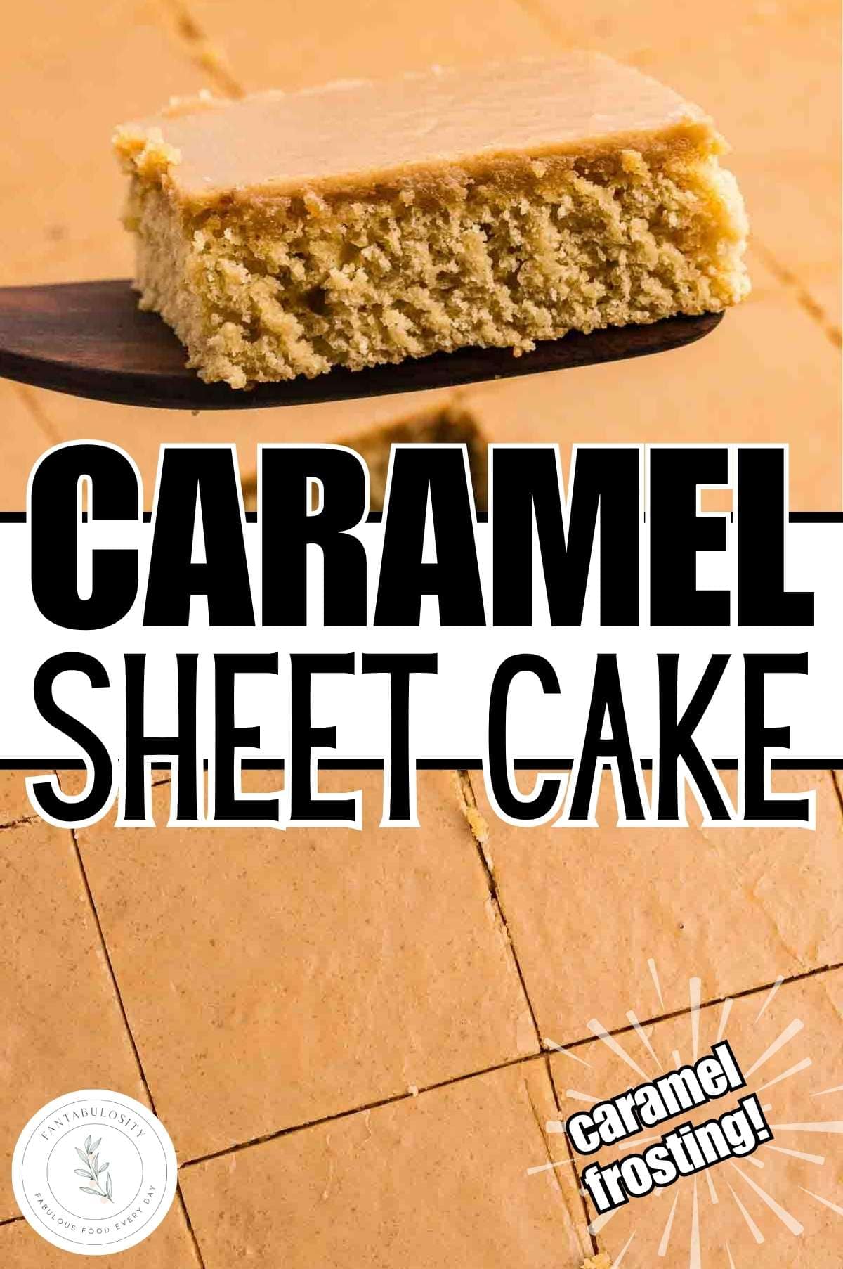 Caramel Sheet Cake with Caramel Frosting - Fantabulosity