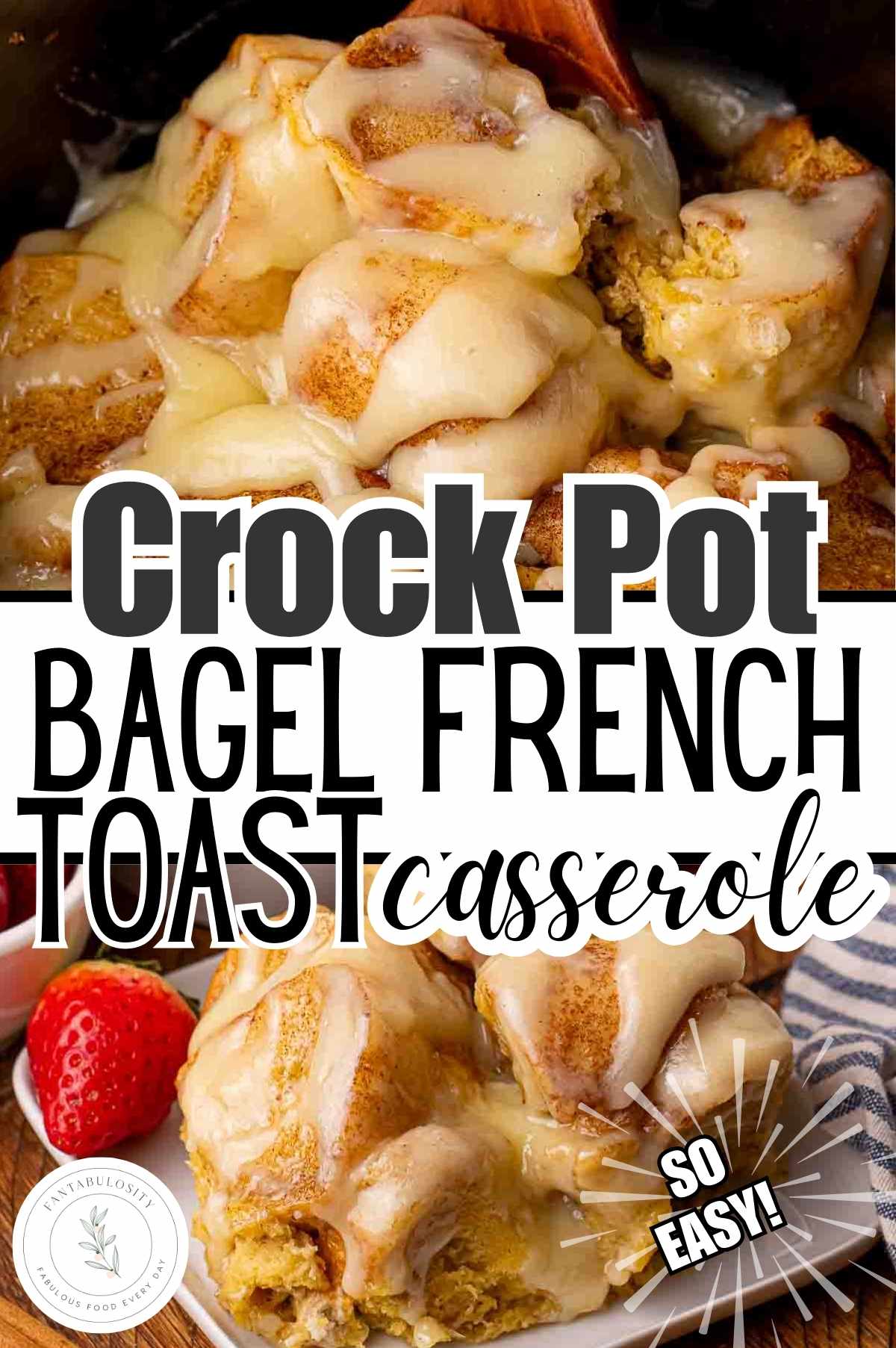 Crock Pot Bagel French Toast Casserole - Fantabulosity